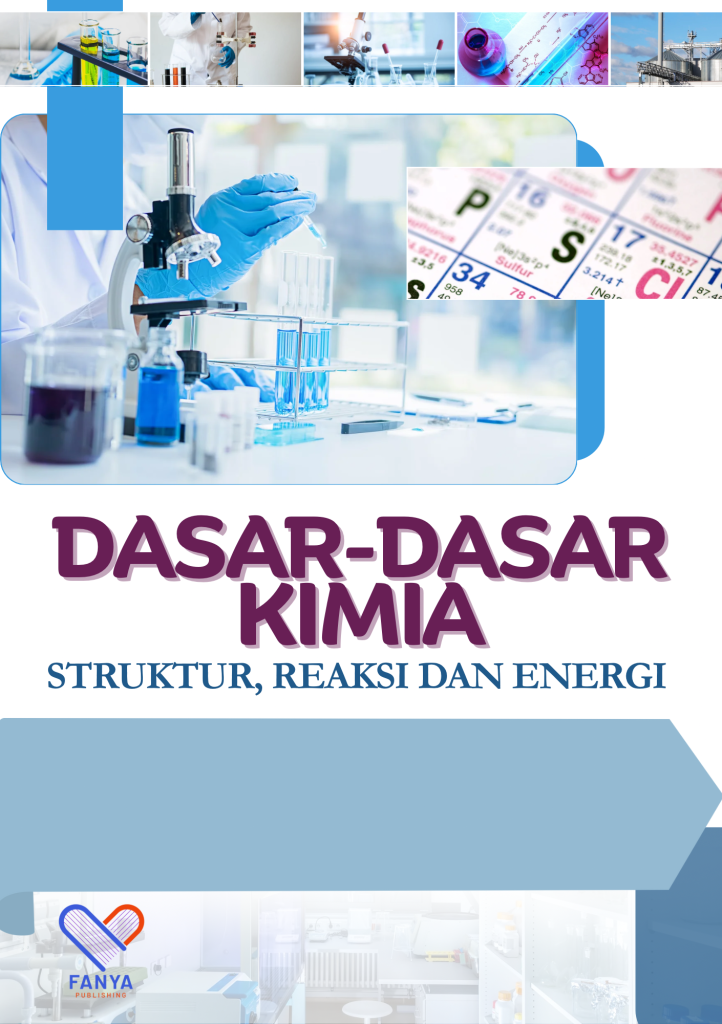 Dasar-dasar Kimia : Struktur, Reaksi, dan Energi - Fanya Publishing